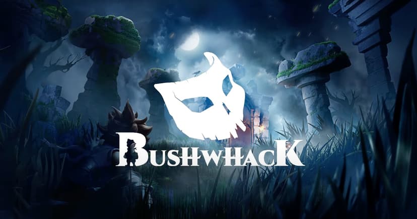 Bushwhack | Immutable Play